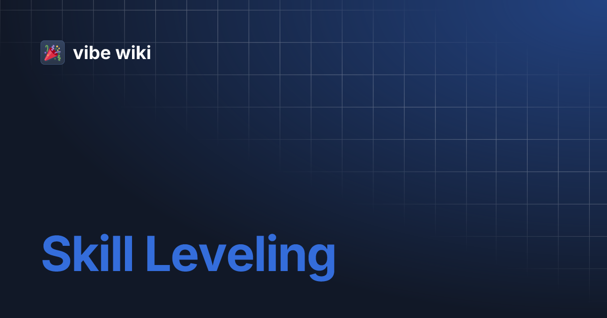 Skill Leveling | vibe wiki
